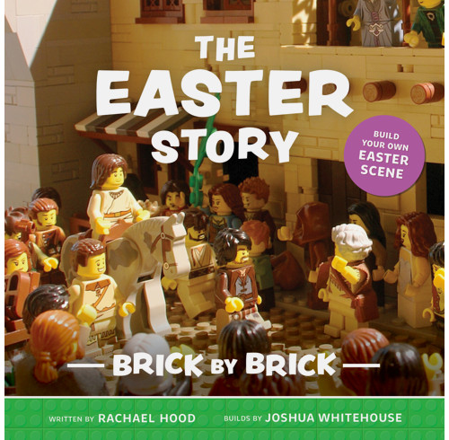 The Easter Story Brick by Brick - Rachael Hood, Joshua Whitehouse | The ...