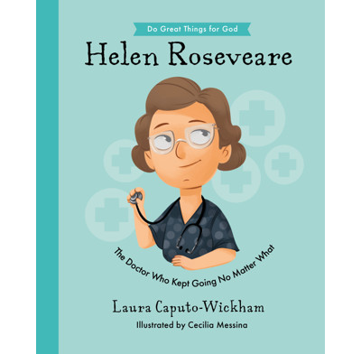Helen Roseveare - Laura Wickham, Cecilia Messina | The Good Book Company