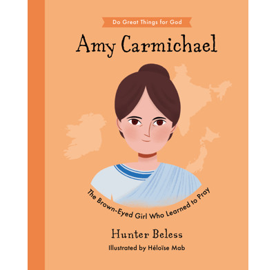 Amy Carmichael - Hunter Beless, Héloïse Mab | The Good Book Company