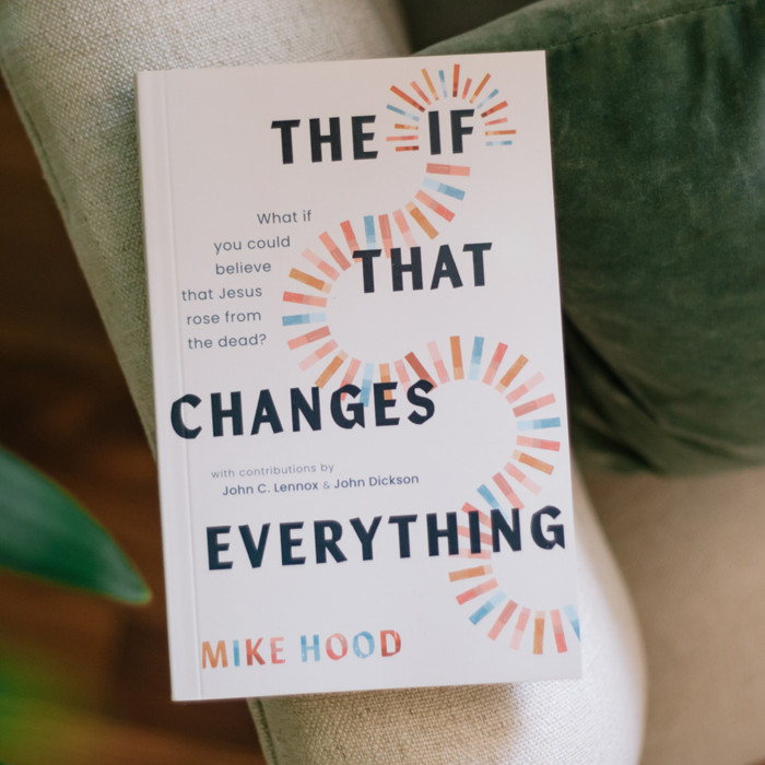 The If That Changes Everything - Mike Hood, John Lennox, John Dickson ...
