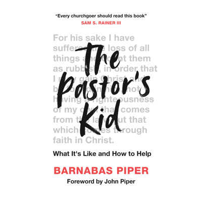 The Pastor's Kid - Barnabas Piper, John Piper | The Good Book Company