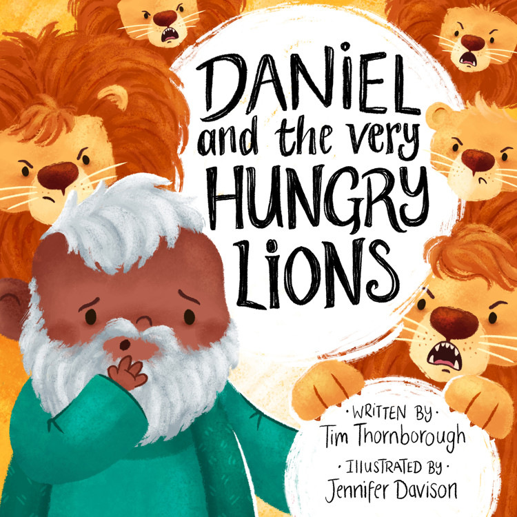 Daniel and the Very Hungry Lions - Tim Thornborough, Jennifer Davison ...