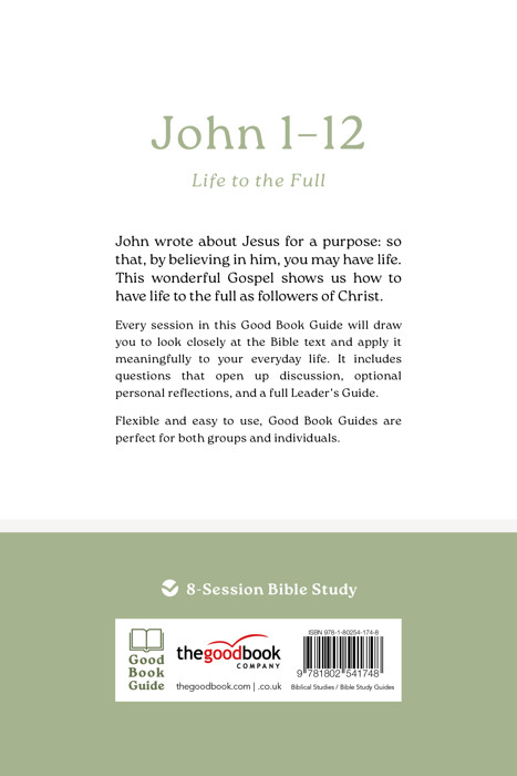 John 1–12: Life to the Full - Josh Moody | The Good Book Company