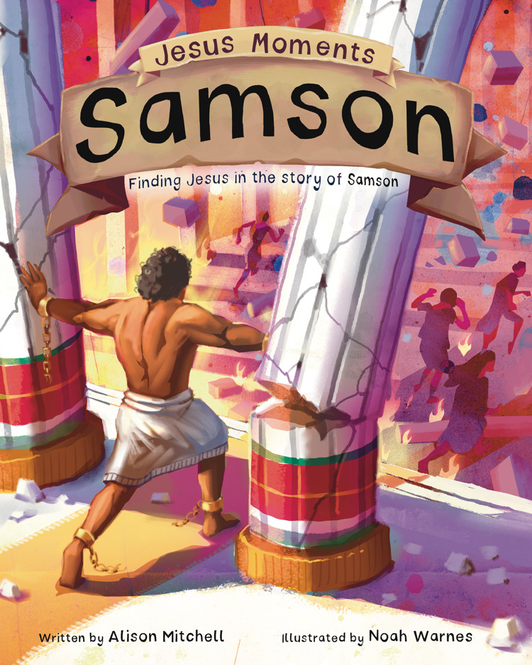 Jesus Moments: Samson - Alison Mitchell, Noah Warnes | The Good Book Company